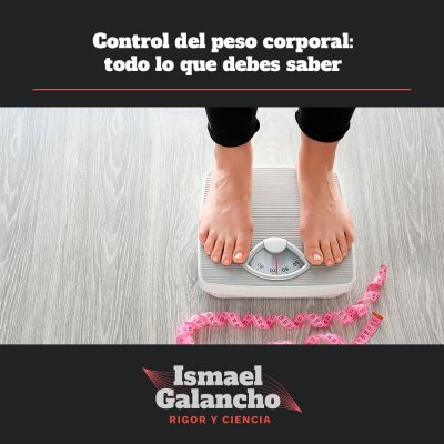 Control del peso corporal: todo lo que debes saber ¡Toma nota!