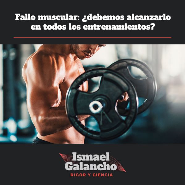 Fallo Muscular en el Entrenamiento: cuando sí y cuando no