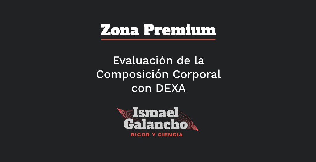Evaluación de la Composición Corporal con DEXA - Ismael Galancho