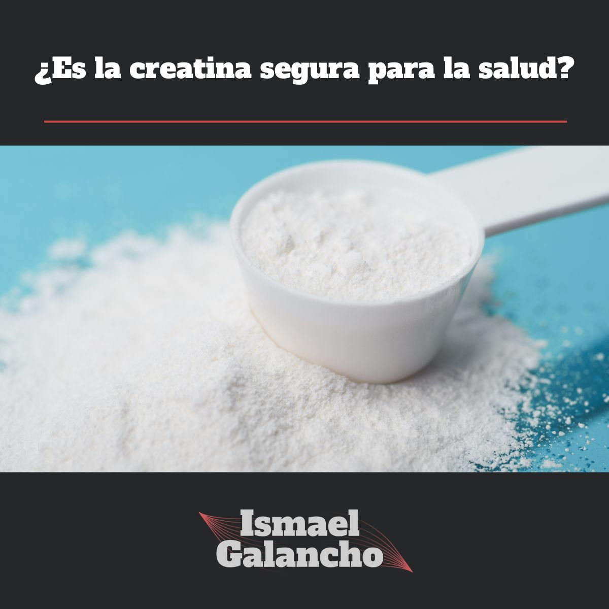 ¿Qué hace la creatina en tu cuerpo? Te lo explico aquí - Ismael Galancho