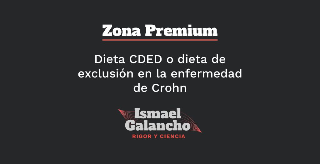 Dieta CDED o dieta de exclusión en la enfermedad de Crohn - Ismael Galancho